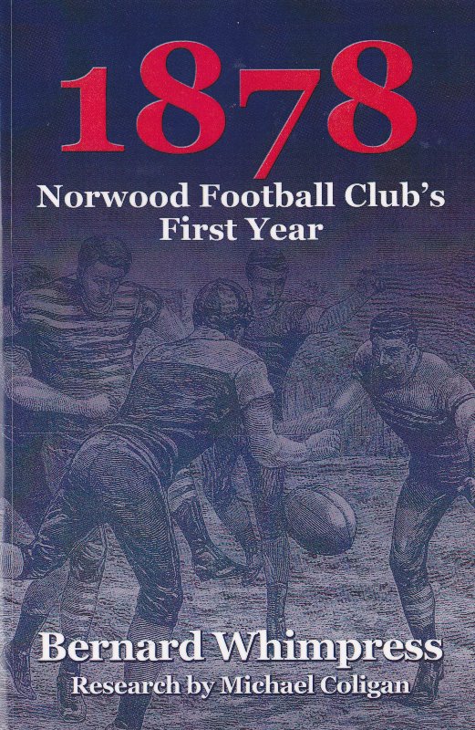 1878: Norwood Football Club’s First Year